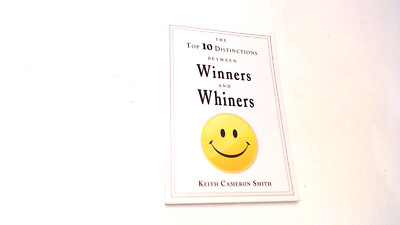 The Top 10 Distinctions Between Winners and Whiners by Keith C. Smith ...