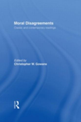 Moral Disagreements : Classic and Contemporary Readings by Christopher ...