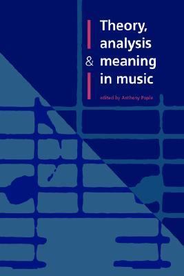 Theory, Analysis and Meaning in Music by Anthony Pople (2006, Trade ...