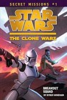 Secret Missions: Book 1: Breakout Squad (Star Wars: The Clone Wars ...