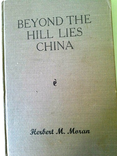 VINTAGE 1945 COPY of BEYOND THE HILL LIES CHINA by HERBERT M MORAN (my XI) | eBay