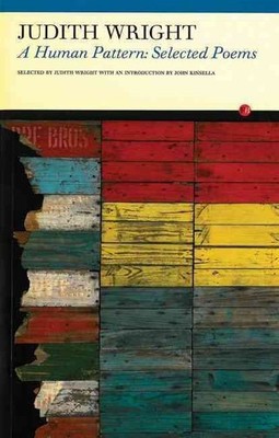 A Human Pattern Selected Poetry by Judith Wright 9781847770516 | Brand New 9781847770516 | eBay