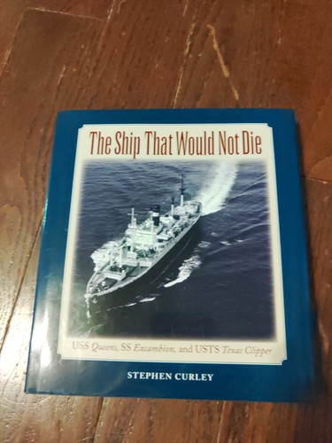 Ship That Would Not Die : USS Queens, SS Excambion, and USTS Texas ...