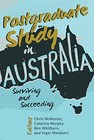 POSTGRADUATE STUDY IN AUSTRALIA: SURVIVING AND SUCCEEDING By ...