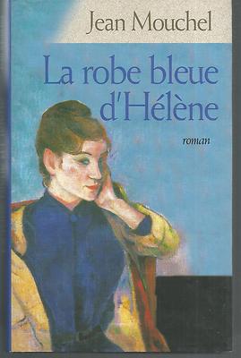 La robe bleue d' Helene.Jean MOUCHEL.France Loisirs cartonné MB14 | eBay