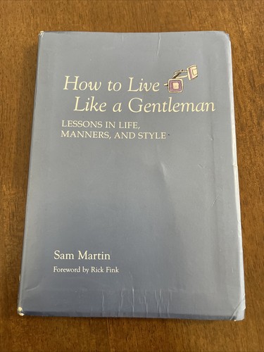How to Live Like a Gentleman : Lessons in Life, Manners, and Style by ...