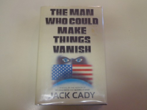 The Man Who Could Make Things Vanish by Jack Cady HBDJ 1983 1st Edition ...