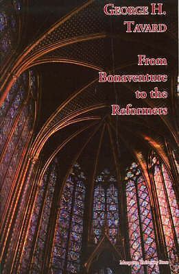 From Bonaventure to the Reformers by Fr George H Tavard (Paperback ...