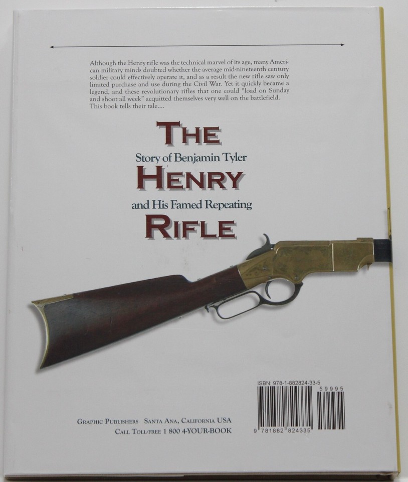The Story Of Benjamin Tyler Henry And His Famed Repeating Rifle By Les ...