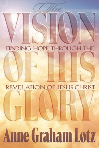 THE VISION OF HIS GLORY MEMBER BOOK By Anne Graham Lotz **Mint ...