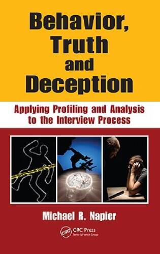Behavior, Truth and Deception: Applying Profiling and Analysis to the ...