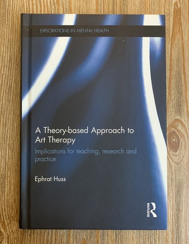 Explorations in Mental Health: A Theory-Based Approach to Art Therapy ...