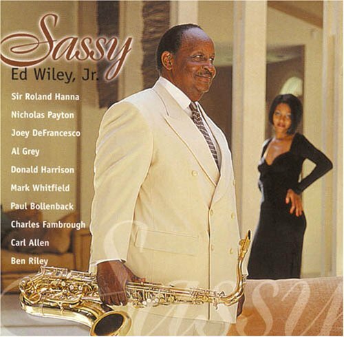ED WILEY Jr. - Sassy (CD 2006) 763971000928| eBay