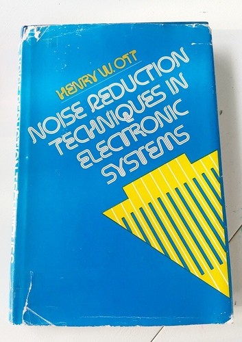 Noise Reduction Techniques In Electronic Systems By Henry W. Ott ...