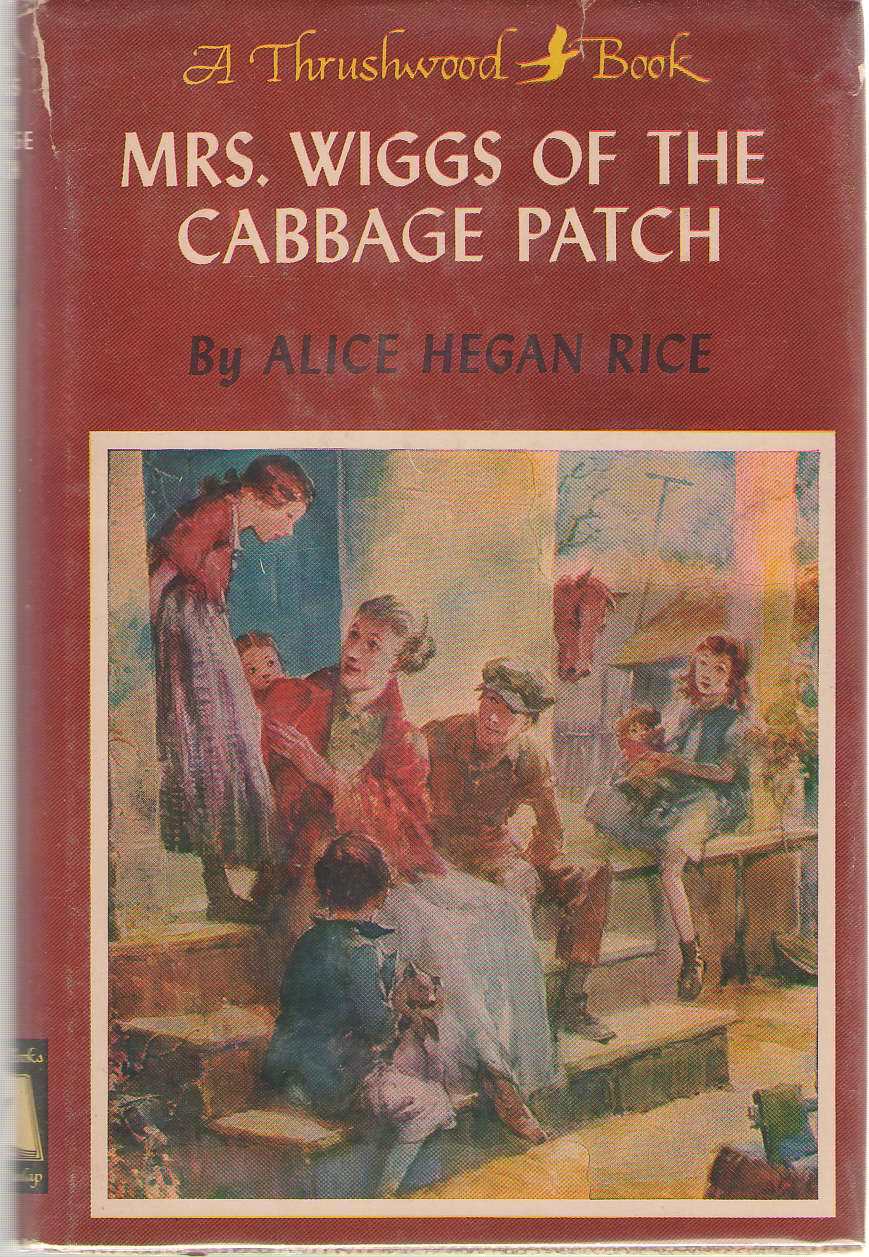 Thrushwood Books - Mrs. Wiggs of the Cabbage Patch by Alice Hegan Rice ...