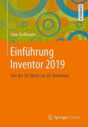 Einführung Inventor 2019: Von der 2D-Skizze zur Buch Springer Vieweg ...