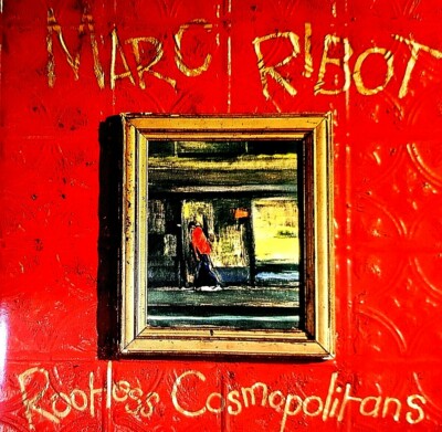 Marc Ribot - "Rootless Cosmopolitans" - ( CD - Island Records ...