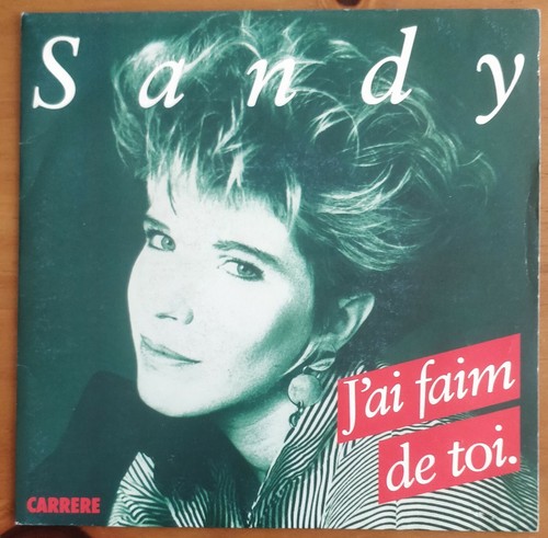 Sandy ‎– J'ai Faim De Toi 7" 1988 | eBay