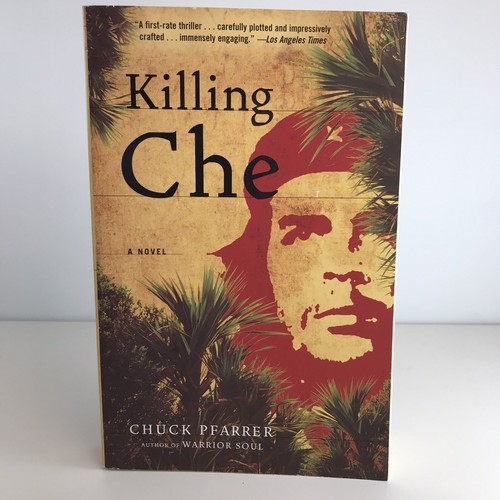 Killing Che by Chuck Pfarrer ***Free Shipping/Each Added Trade PB/HC 9780812974119| eBay