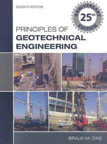 Principles of Geotechnical Engineering 7th Edition 25th Anniversary Braja M Das 9780495411307 | eBay