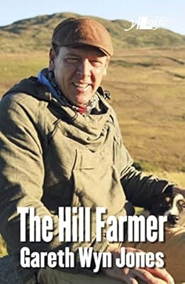 The Hill Farmer: Gareth Wyn Jones, Gareth Wyn Jones & Elfyn Pritchard, Used; Goo 9781784610067 ...