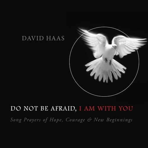 DAVID HAAS - Do Not Be Afraid, I Am With You CD **Brand New** Sealed ...