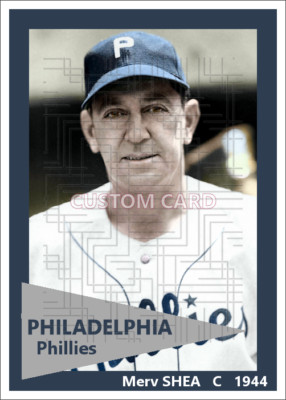 Merv Shea - 1944 Philadelphia Phillies - 2.5 x 3.5 custom card (blank ...