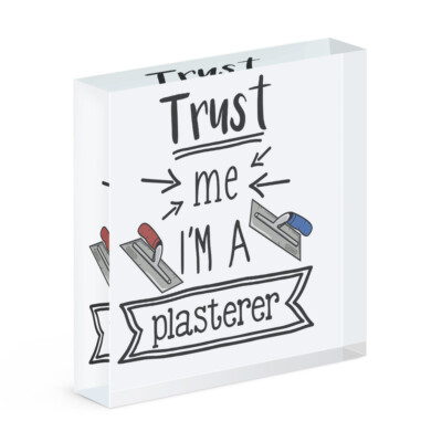 Trust Me I'm A Plasterer Acrylic Photo Block Frame Favourite Best Funny ...