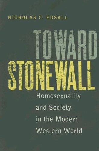 Toward Stonewall : Homosexuality and Society in the Modern Western ...