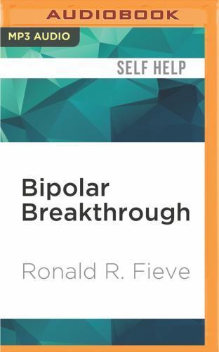Bipolar Breakthrough : The Essential Guide to Going Beyond Moodswings ...