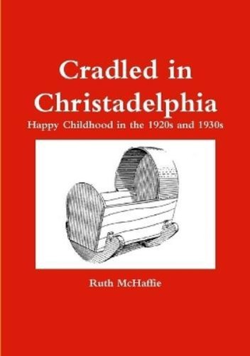 Ruth McHaffie Cradled in Christadelphia (Poche) 9780954668136 | eBay