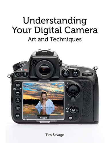 Understanding Your Digital Camera: Art and Techniques By Tim Sav 9781847978028 | eBay