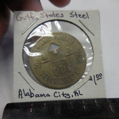 GULF STATES STEEL CO. ALABAMA CITY,AL ONE DOLLAR TOKEN | eBay