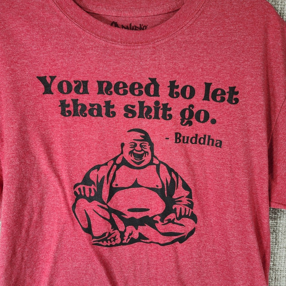 Spencer's “You Need To Let That Sh*t Go” Short Sleeve T-shirt UniSex ...