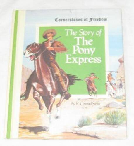 The Story of the Pony Express (Cornerstones of Freedom Series) - GOOD ...