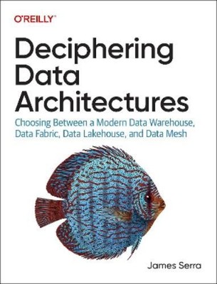 James Serra Deciphering Data Architectures (Paperback) (UK IMPORT ...