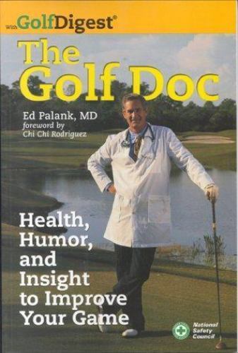 Golf Doc : Health, Humor, and Insight to Improve Your Game by Edward ...