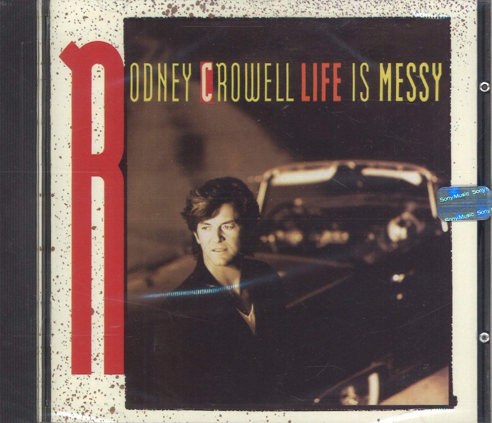 Life Is Messy [CD] Rodney Crowell [*READ*, VERY GOOD] | eBay