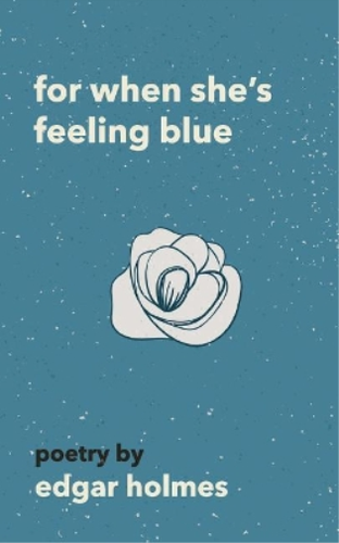 Edgar Holmes For When She's Feeling Blue (Poche) 9781721746798 | eBay