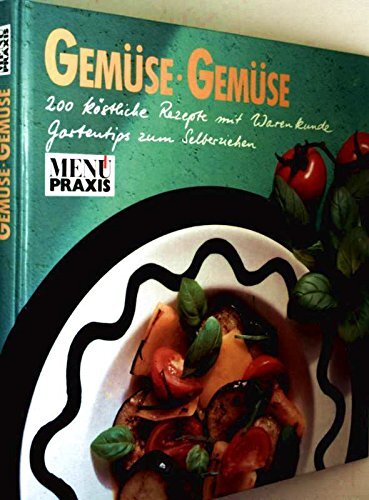 Gemuse Gemuse: 200 kostliche Rezepte mit Warenkunde - Mosaik Verlag (Hrg.), Unkn | eBay