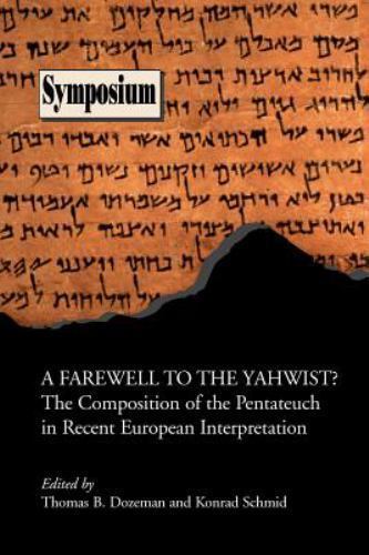 Farewell to the Yahwist? : The Composition of the Pentateuch in Recent ...