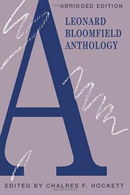 A Leonard Bloomfield Anthology, Bloomfield, Hockett 9780226060712 New+ ...