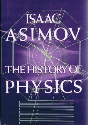 The History of Physics by Asimov, Isaac (Hardcover) 9780802707512 | eBay