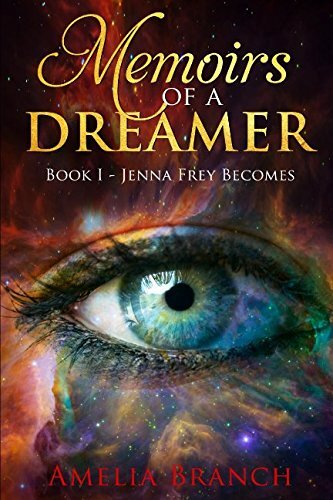 Memoirs of a Dreamer Ser.: Memoirs of a Dreamer : Book 1: Jenna Frey ...
