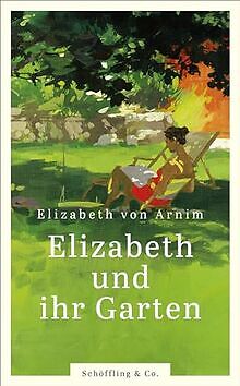 Elizabeth und ihr Garten von Elizbath von Arnim | Buch | Zustand sehr ...