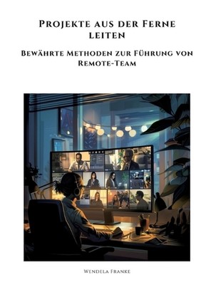 Projekte aus der Ferne leiten: Bew?hrte Methoden zur F?hrung von Remote-Team by | eBay