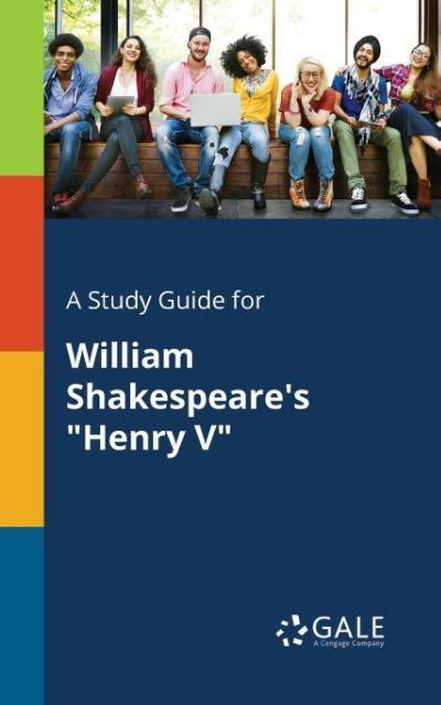 A Study Guide For William Shakespeare's "Henry V" von Cengage Learning ...
