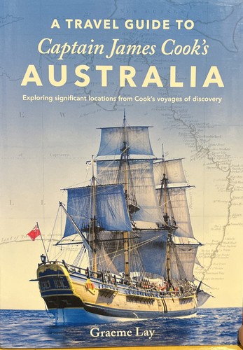 A Travel Guide to James Cook's Australia by Graeme Lay (Hardcover, 2018 ...
