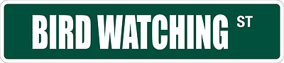 *Aluminum* Bird Watching 4" x 18" Metal Novelty Street Sign SS 567 | eBay