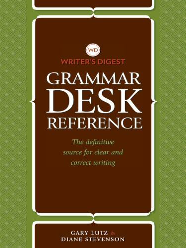 Writer's Digest Grammar Desk Reference : The Definitive Source for ...